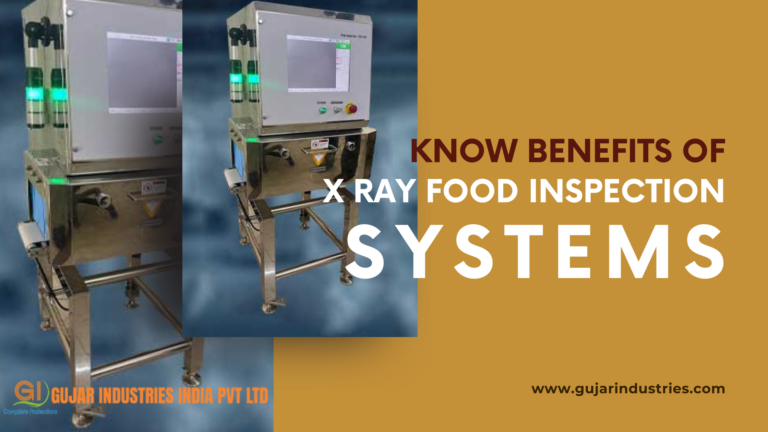 X Ray Food Inspection Systems Ensures Food Safety - Gujarindustries.com